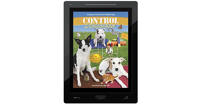 Control Unleashed® Book 1: Creating a Focused and Confident Dog E-Book ...