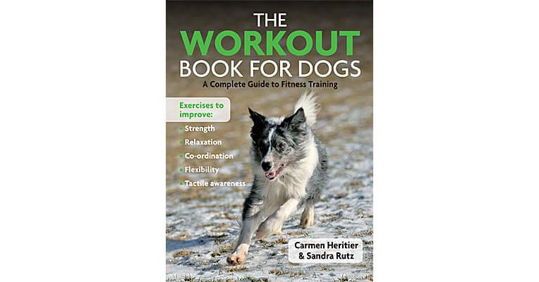 The Workout Book for Dogs - A Complete Guide to Fitness Training ...